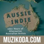 [Playlist] AUSSIE INDIE - 100 Hours of Alternative Australian Artists ...