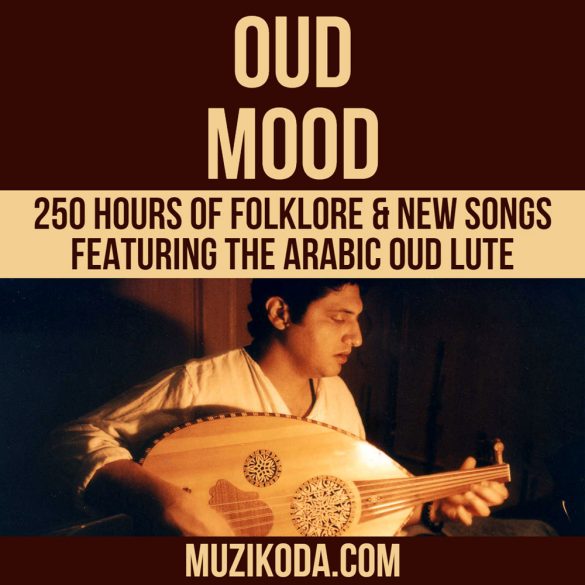 [Playlist] Oud Mood - 250 Hours of Folklore & New Songs with the Arabic ...